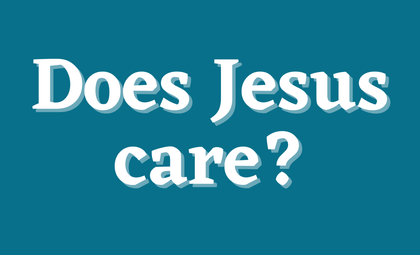 Does Jesus Care?